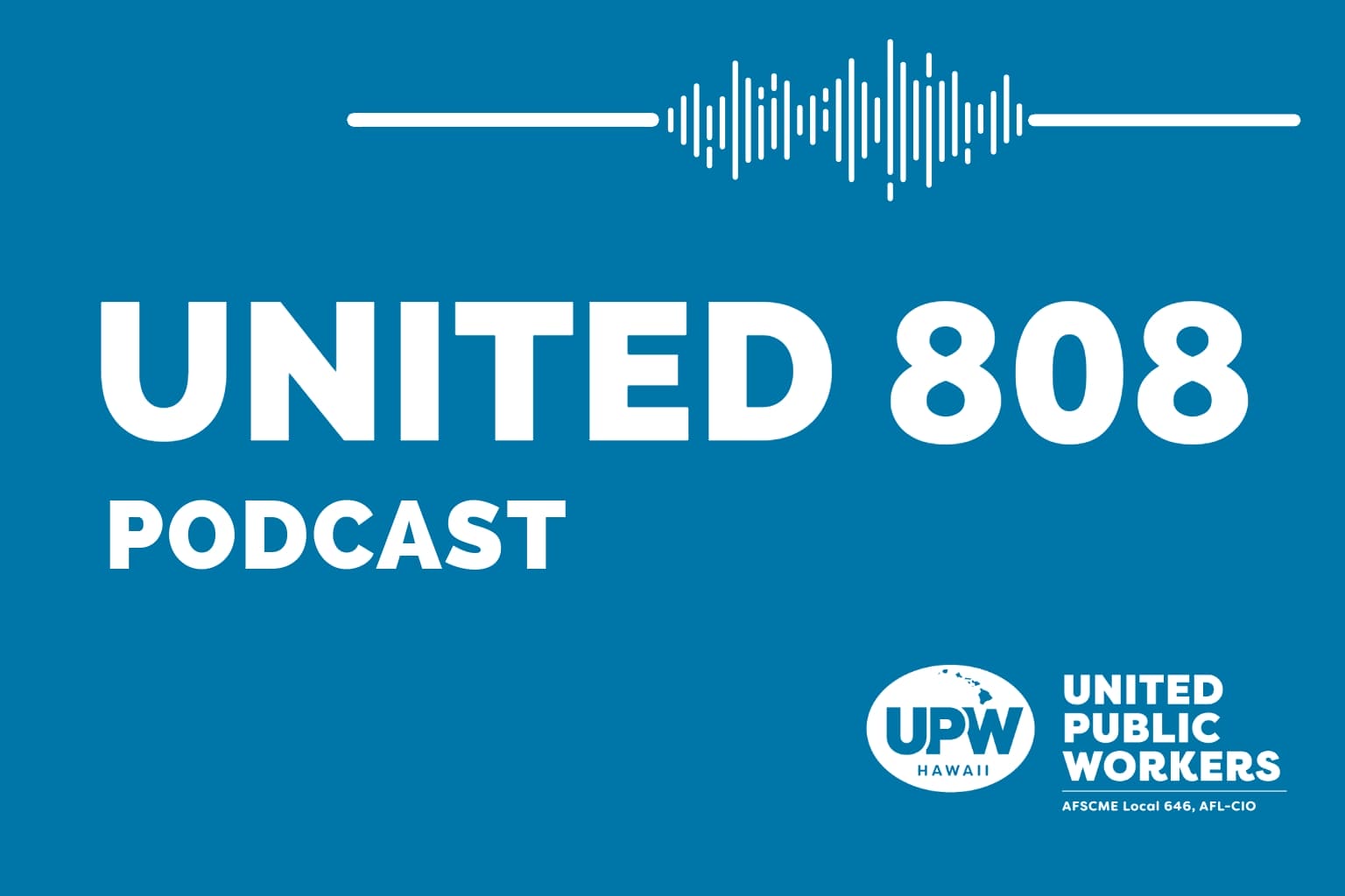 United 808 Podcast - United Public Workers Hawaii
